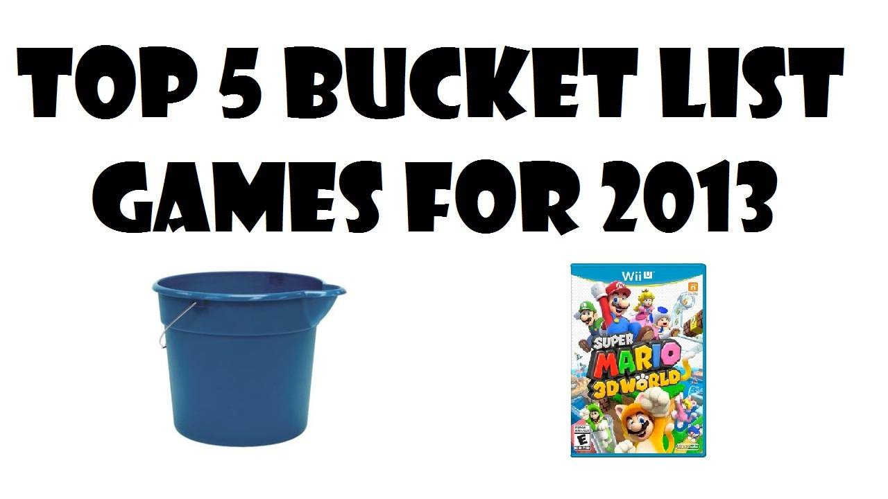 Top 5 Bucket List Games For 2013 Featuring Joel From Media Glitch