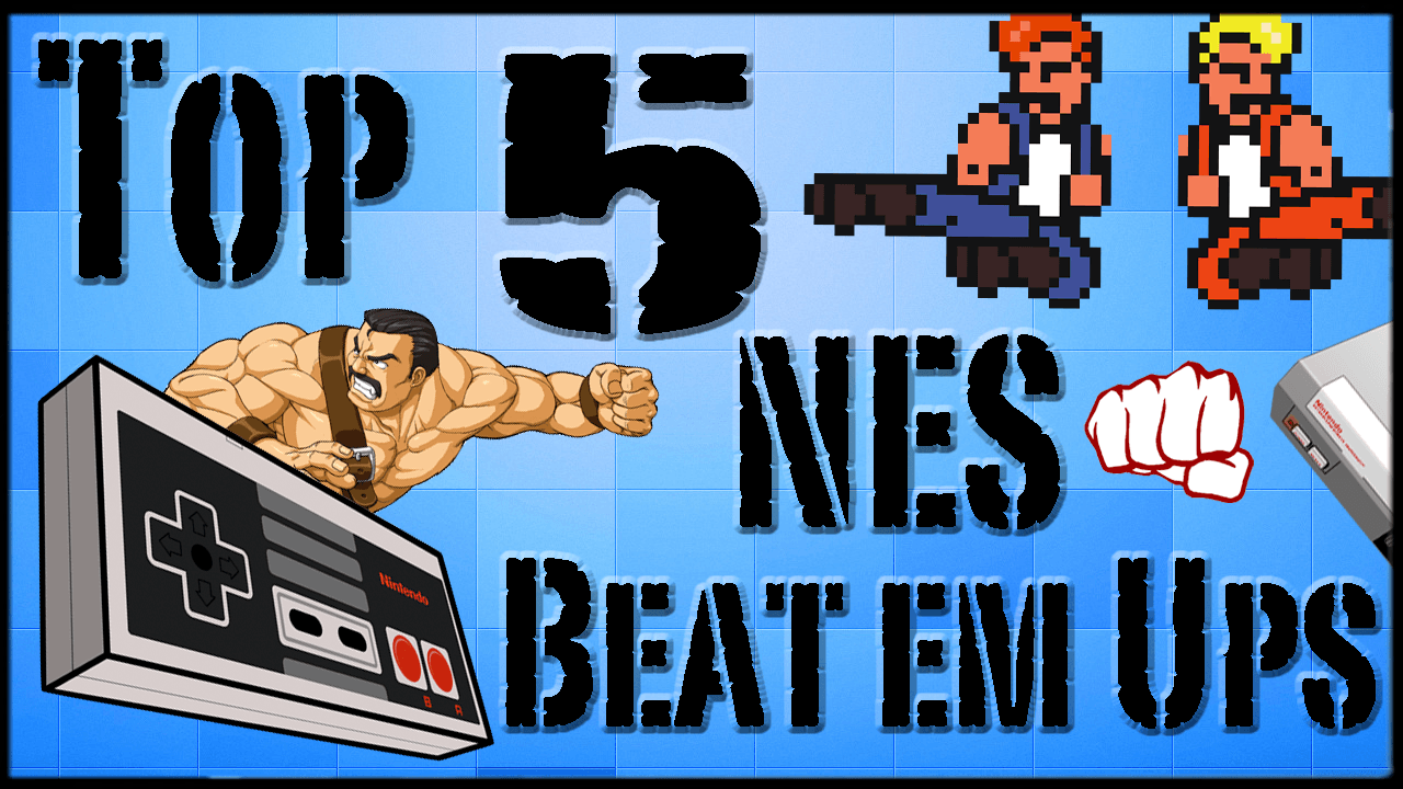 Top 5 NES Beat Em Ups! | Gamester 81