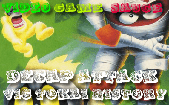 Decap Attack/Vic Tokai History | Gamester 81